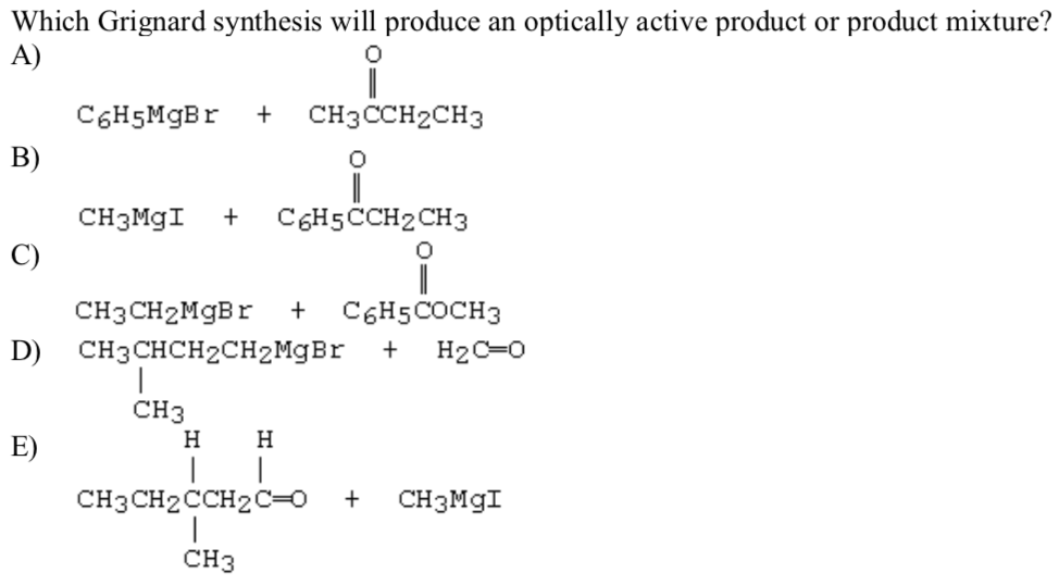 Solved Which Grignard synthesis will produce an optically | Chegg.com