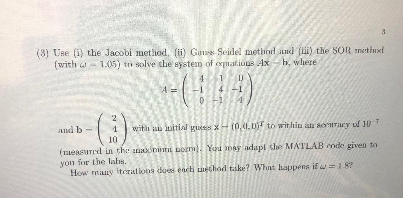 Solved 3 (3) Use (i) the Jacobi method, (ii) Gauss-Seidel | Chegg.com