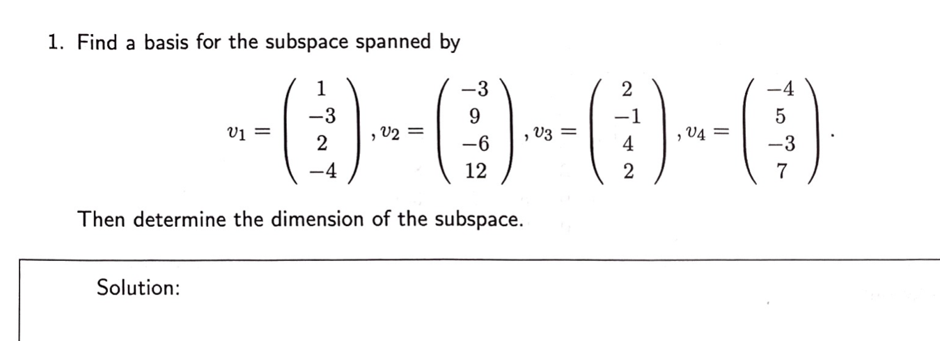 Solved 1. Find a basis for the subspace spanned by 1 -3 2 V1 | Chegg.com