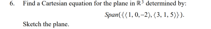Solved 6. Find a Cartesian equation for the plane in R3 | Chegg.com