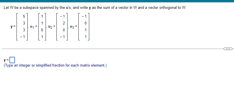 Solved y=⎣⎡533−1⎦⎤,u1=⎣⎡1101⎦⎤,u2=⎣⎡−120−1⎦⎤,u3=⎣⎡−1011⎦⎤ y= | Chegg.com