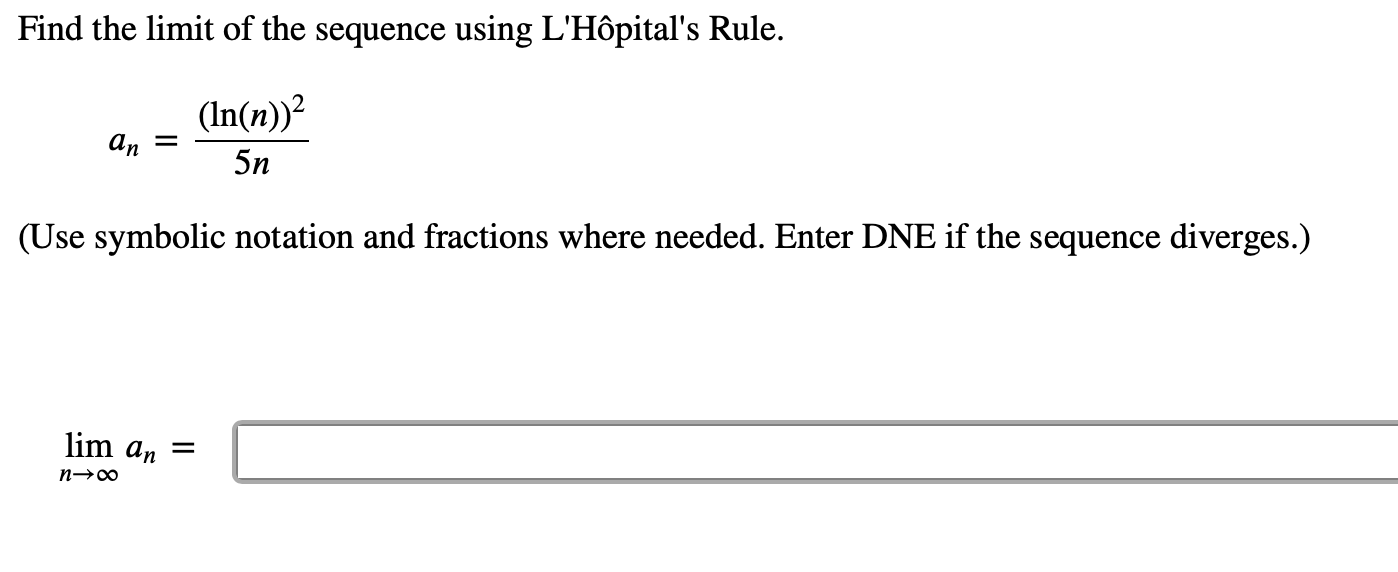 Solved Find the limit of the sequence using L'Hôpital's | Chegg.com