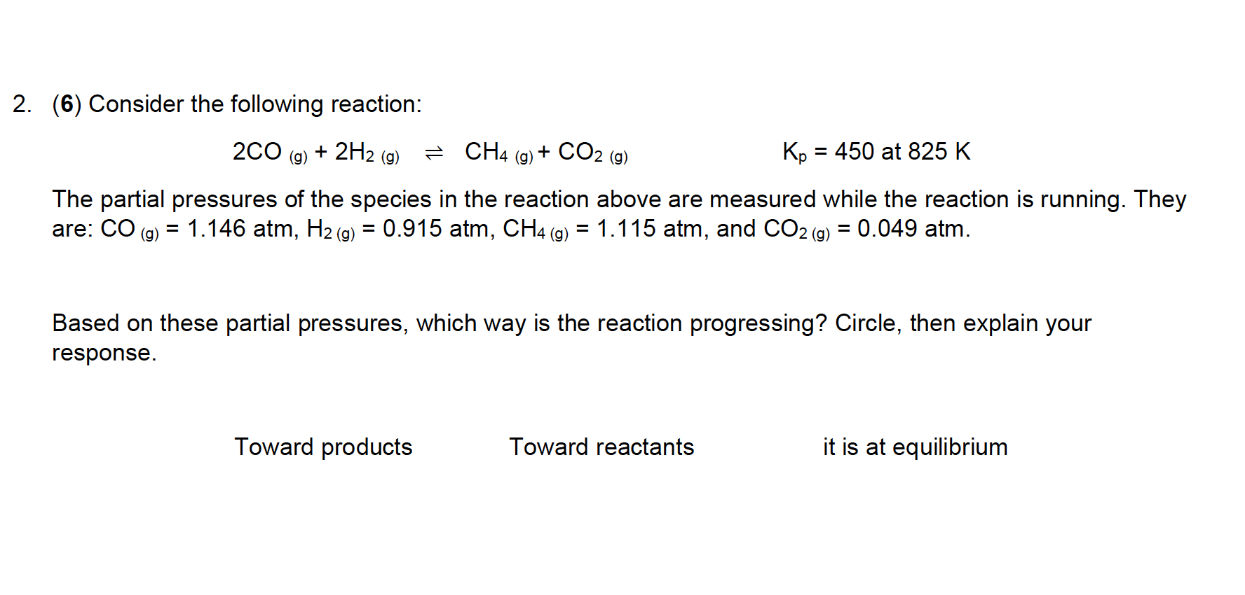Solved 2. (6) Consider the following reaction: 2CO(g)+2H2( | Chegg.com