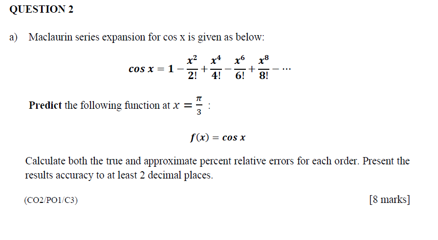 Solved QUESTION 2 a) Maclaurin series expansion for cos x is | Chegg.com