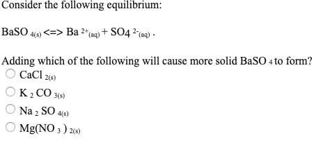 Solved Consider the following equilibrium: BaSO4(s) Ba | Chegg.com