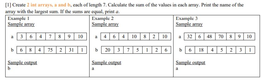 [1] Create 2 int arrays, a and b, each of length 7. | Chegg.com
