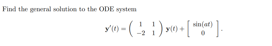 Solved Find the general solution to the ODE system | Chegg.com