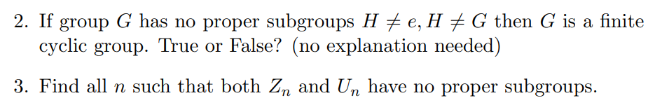 Solved 2. If group G has no proper subgroups H + e, H + G | Chegg.com