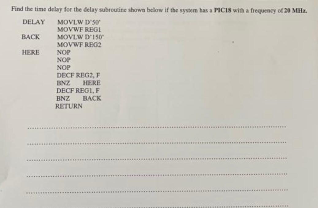 Solved Find the time delay for the delay subroutine shown | Chegg.com