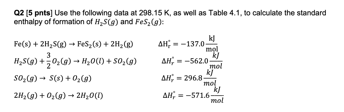 Solved Q2 [5 pnts] Use the following data at 298.15 K, as | Chegg.com