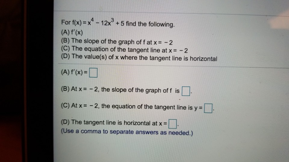 Solved For f(x)-x-12x3 +5 find the following. (B) The slope | Chegg.com