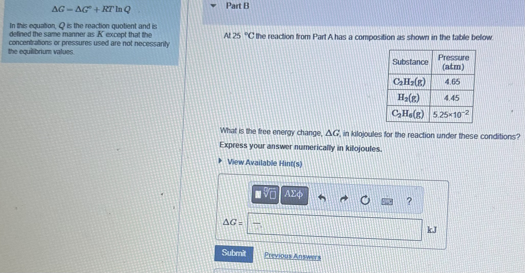 Solved ΔG=ΔG0+RTlnQ In this equation, Q is the reaction | Chegg.com