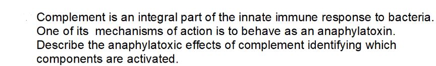 Solved Complement is an integral part of the innate immune | Chegg.com