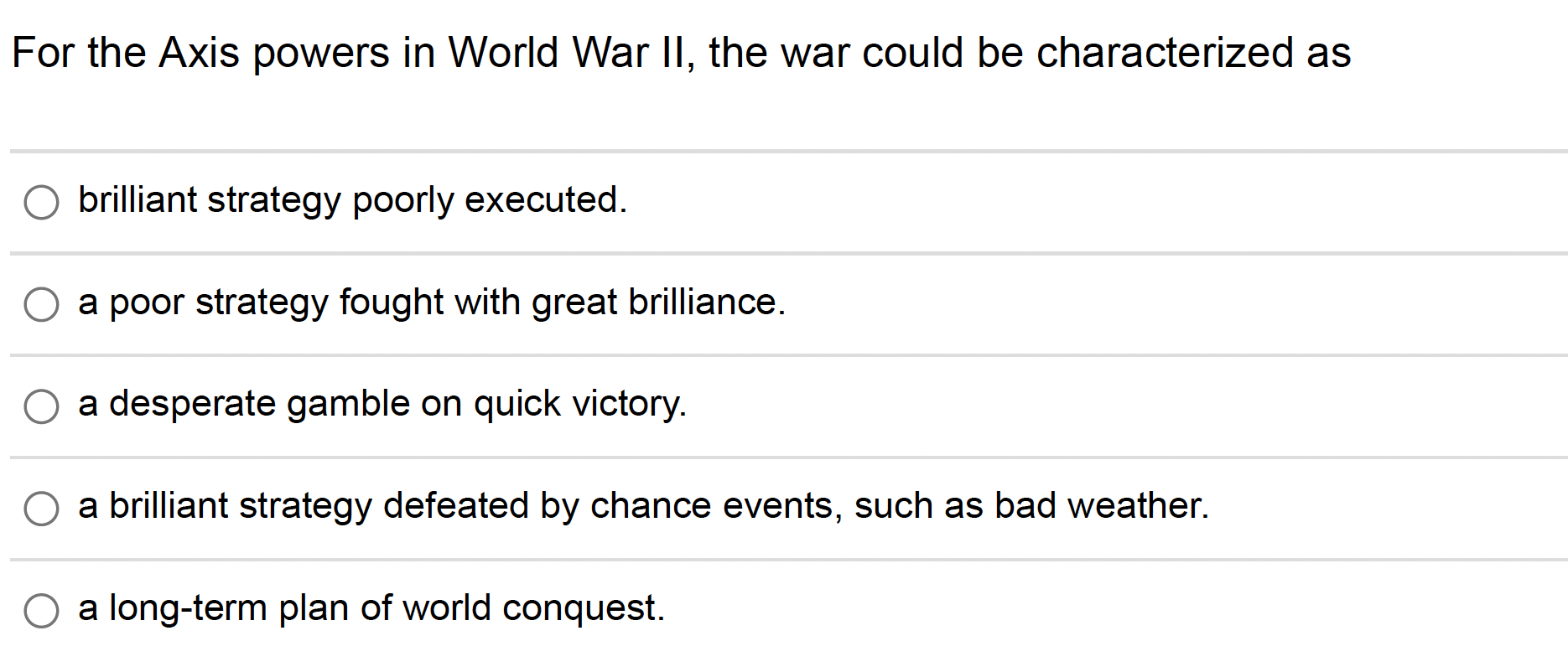 Solved For the Axis powers in World War II, the war could be | Chegg.com