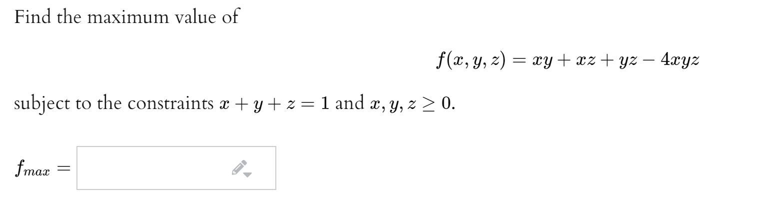 Solved Find the maximum value of f(x, y, z) = = xy + xz + yz | Chegg.com