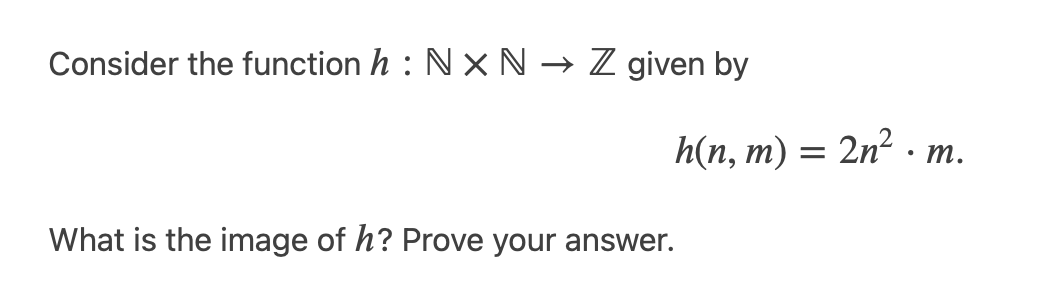 Solved Consider the function h: NXN → Z given by h(n, m) = | Chegg.com