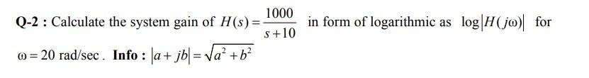 Solved Q-2 : Calculate the system gain of H(s)=s+101000 in | Chegg.com