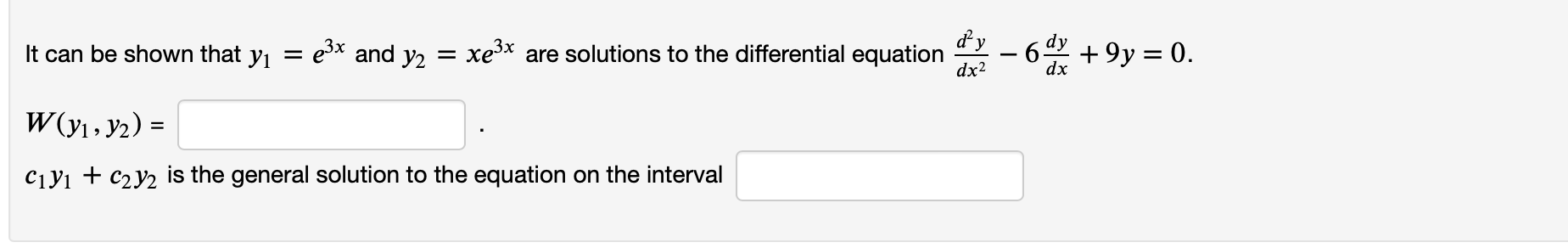 Solved It can be shown that y1=e3x and y2=xe3x are solutions | Chegg.com