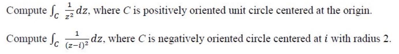 Solved Compute ∫Cz21dz, where C is positively oriented unit | Chegg.com