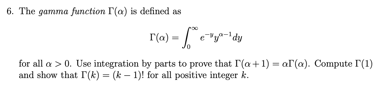 Solved 6. The gamma function Γ(α) is defined as | Chegg.com