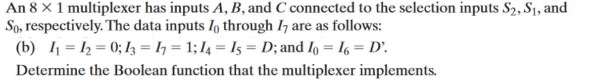 Solved An 8x1 multiplexer has inputs A,B, and C connected to | Chegg.com