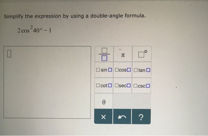 Solved Simplify the expression by using a double-angle | Chegg.com