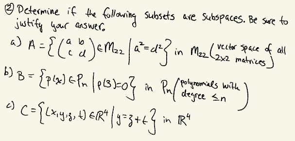 Solved Determine if the following subsets are subspaces. be | Chegg.com