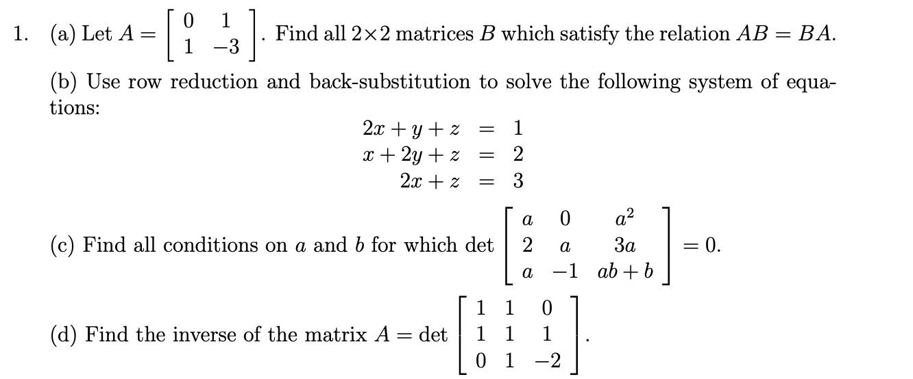Solved (a) Let A=[011−3]. Find all 2×2 matrices B which | Chegg.com