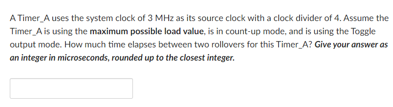 A Timer_A uses the system clock of 3MHz as its source | Chegg.com