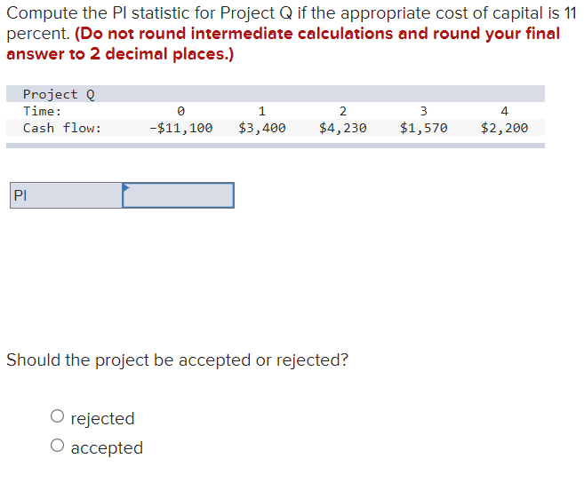 Solved Compute the PI statistic for Project Q if the | Chegg.com