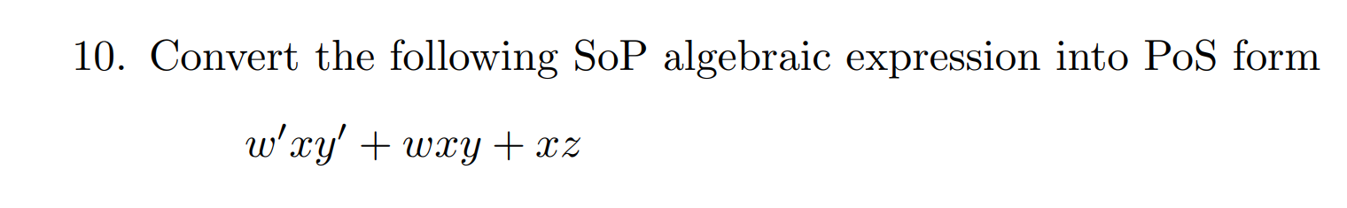 Solved 10. Convert the following SoP algebraic expression | Chegg.com