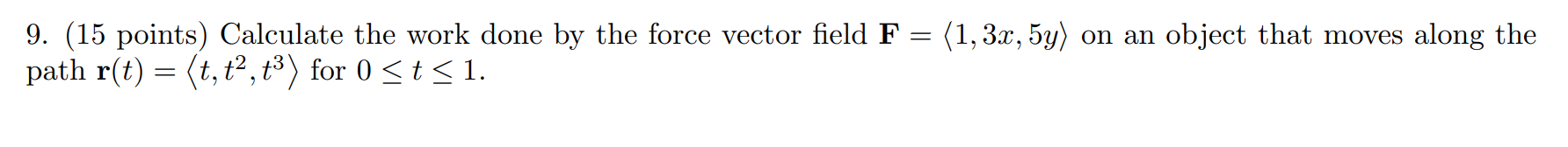 Solved 9. (15 points) Calculate the work done by the force | Chegg.com