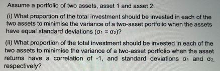Solved Assume a portfolio of two assets, asset 1 and asset | Chegg.com