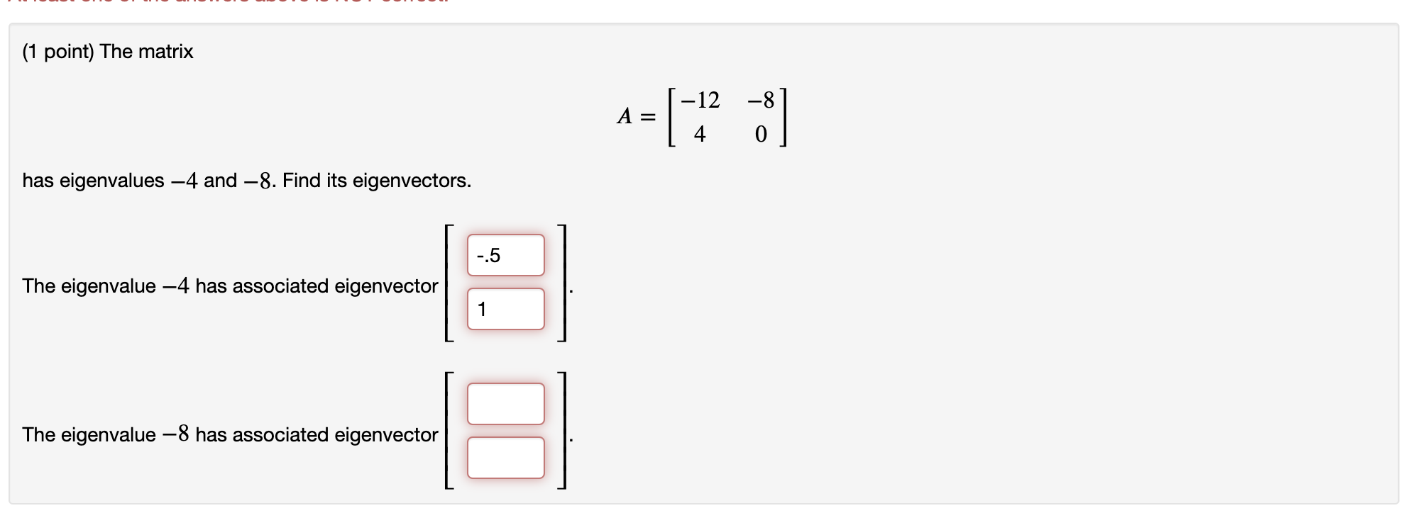 Solved (1 point) The matrix has eigenvalues –4 and —8. Find | Chegg.com
