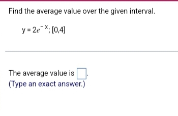 Solved Find the average value over the given interval. | Chegg.com