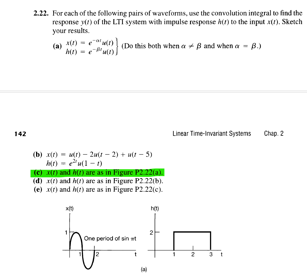 Solved (b) ﻿x(t)=u(t)-2u(t-2)+u(t-5)h(t)=e2tu(1-t)(c) x(t) | Chegg.com