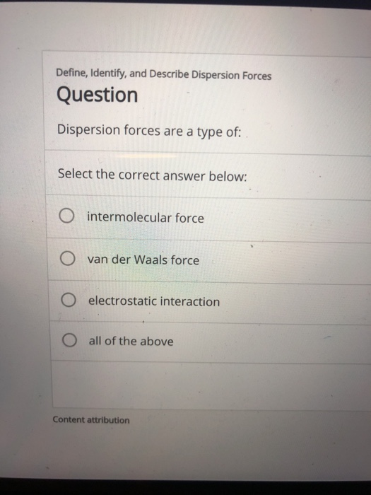 Solved Define, Identify, and Describe Dispersion Forces | Chegg.com