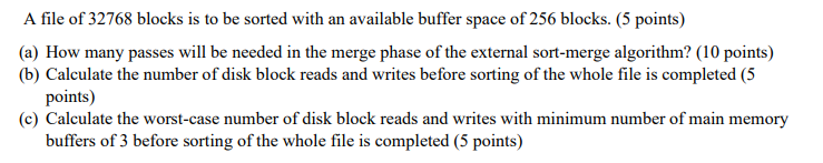 Solved A file of 32768 blocks is to be sorted with an | Chegg.com