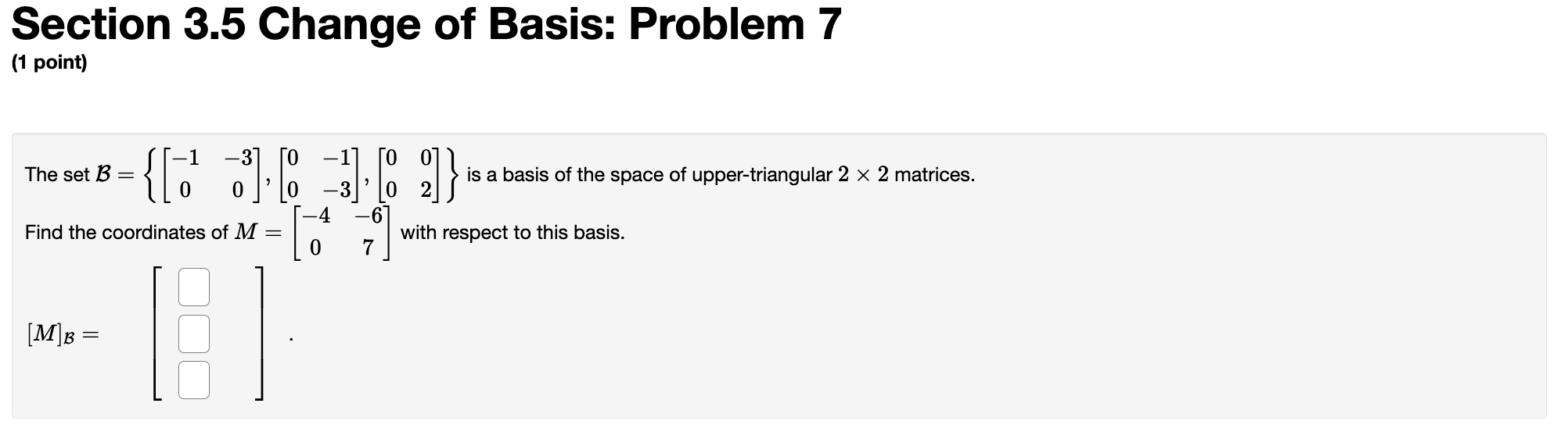 Solved Section 3.5 Change of Basis: Problem 7 (1 point) The | Chegg.com