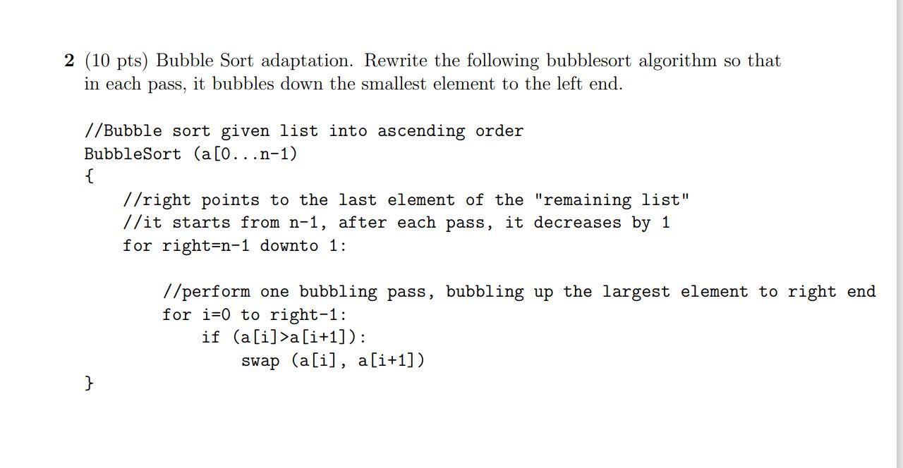 Solved 2 (10 pts) Bubble Sort adaptation. Rewrite the | Chegg.com