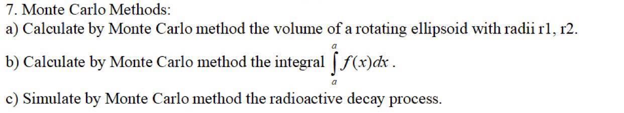 Solved 7. Monte Carlo Methods: a) Calculate by Monte Carlo | Chegg.com