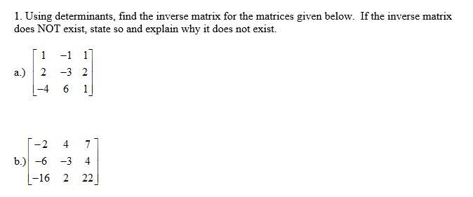 Solved 1. Using determinants, find the inverse matrix for | Chegg.com