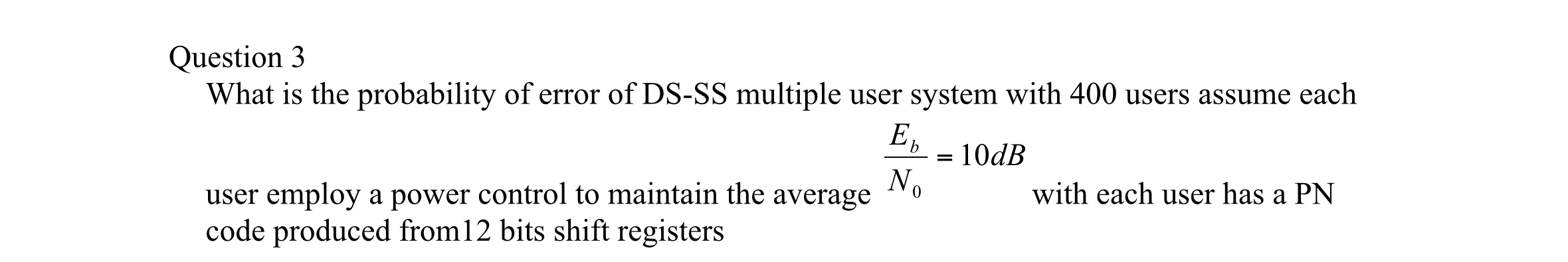 Solved uestion 3 What is the probability of error of DS-SS | Chegg.com