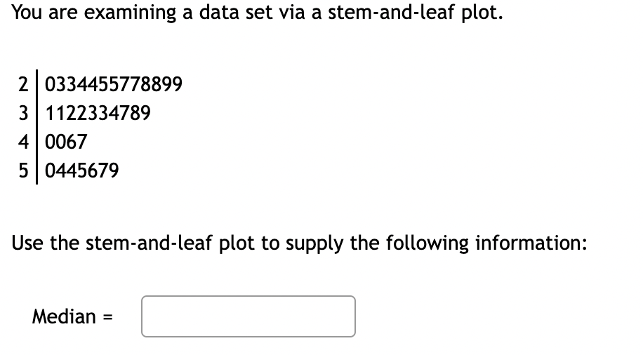 Solved You are examining a data set via a stem-and-leaf | Chegg.com