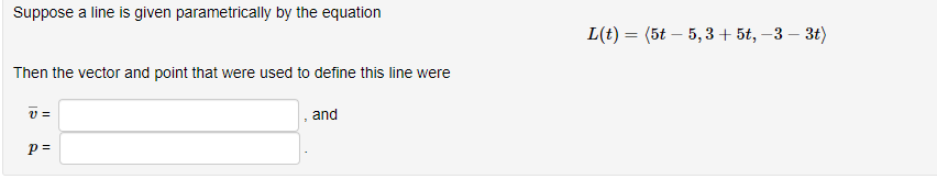 Solved Suppose a line is given parametrically by the | Chegg.com