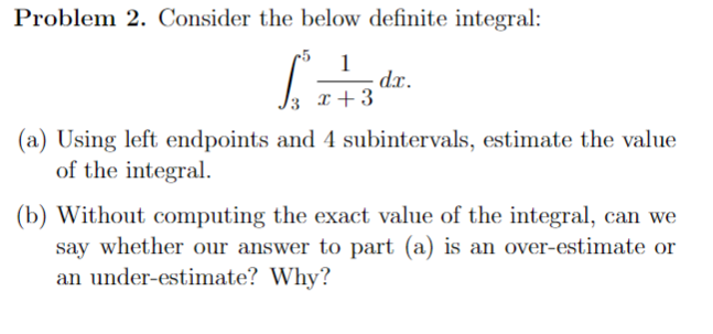 Solved Problem 2. Consider the below definite integral: | Chegg.com