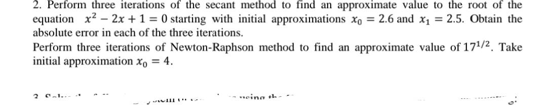 Solved 2. Perform three iterations of the secant method to | Chegg.com