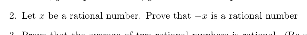 Solved 2. Let x be a rational number. Prove that −x is a | Chegg.com