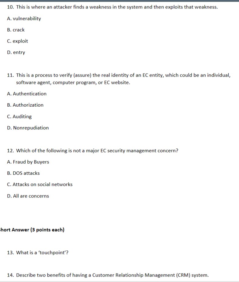 Solved 10. This is where an attacker finds a weakness in the | Chegg.com