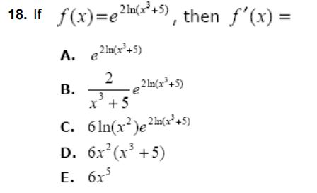 Solved f(x)=e2ln(x3+5), then f′(x)= A. e2ln(x3+5) B. | Chegg.com